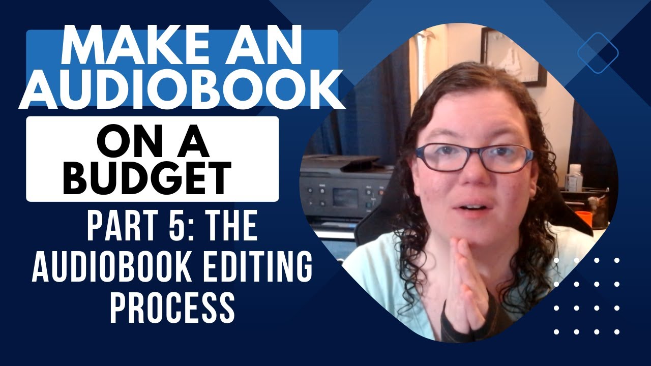 How To Make an Audiobook Part 5: The Audiobook Editing Process - YouTube