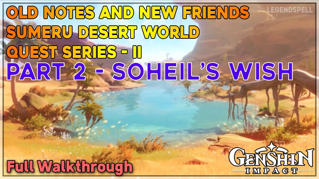 "Soheil's Wish" Sumeru Desert Main World Questline 2 - Part 2 ...