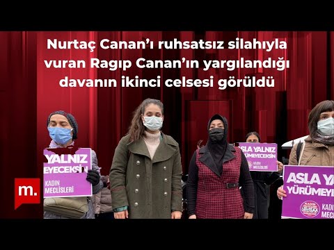 Nurtaç Canan’ı defalarca vuran Ragıp Canan’ın yargılanması devam ediyor: “Korkutmak amacıyla vurdum”