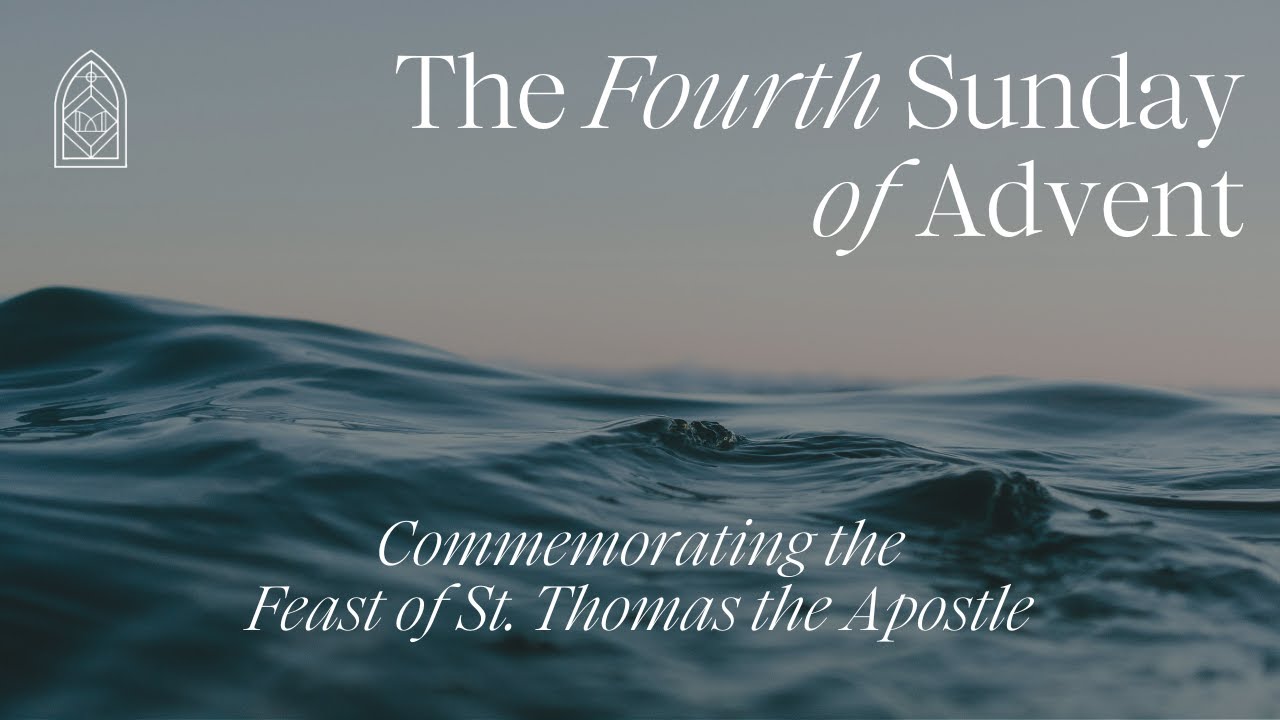 The Fourth Sunday of Advent, commemorating the Feast of St. Thomas the ...