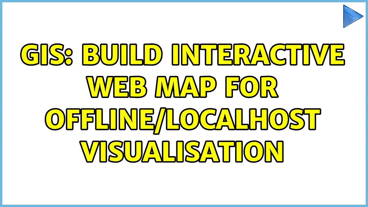 GIS: Build Interactive Web map for offline/localhost visualisation ...