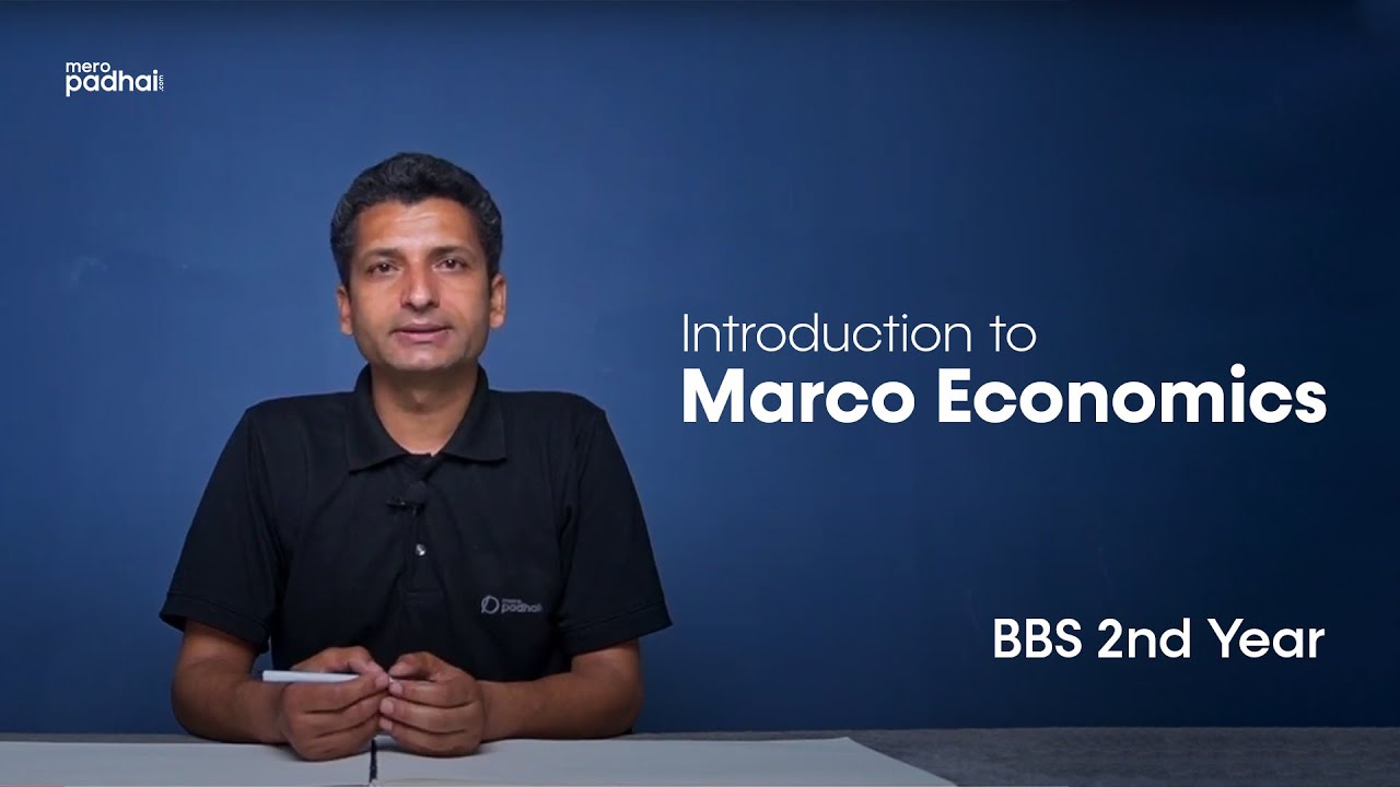 Intro to Marco Economics for Business | BBS 2nd Year- ( Mero Padhai ...