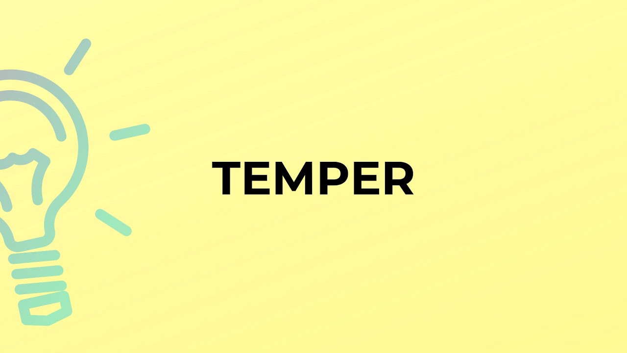 What is the meaning of the word TEMPER? - YouTube