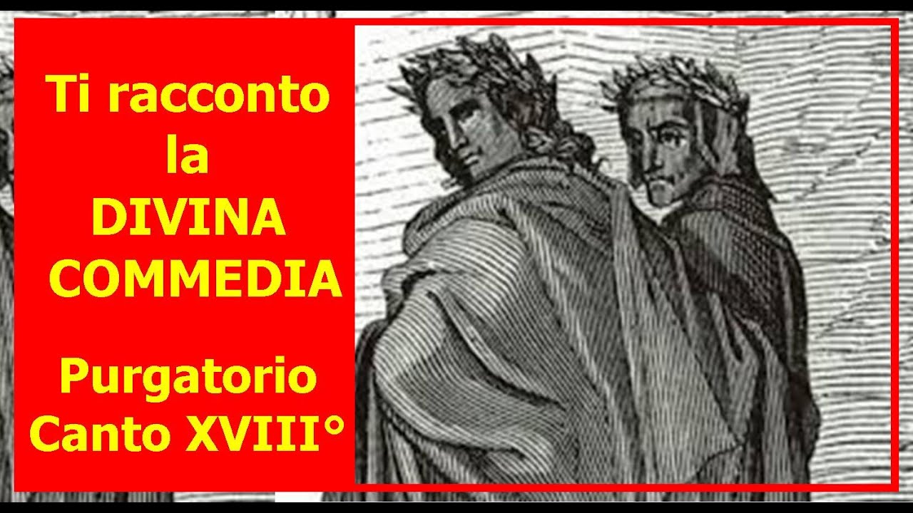 Ti racconto La Divina Commedia" - Purgatorio, Canto XVIII - YouTube