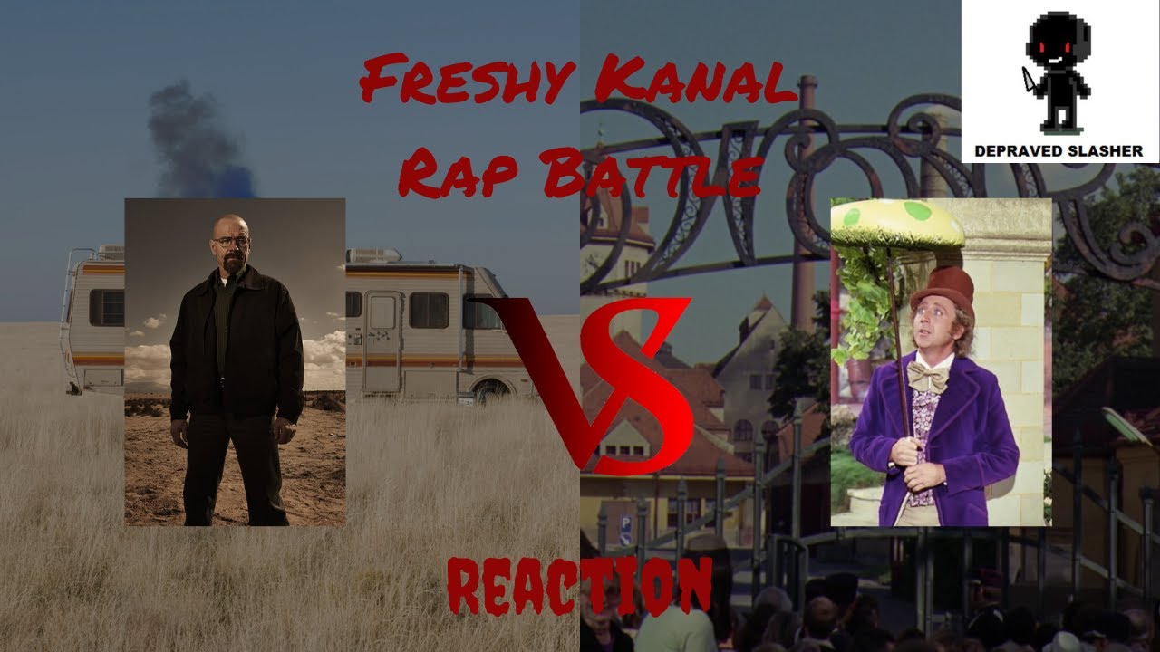 Freshy Kanal - Walter White Vs. Willy Wonka Rap Battle [REACTION] - YouTube