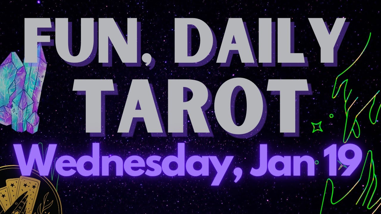 A fun, daily tarot reading for Wednesday, January 19, 2022 - YouTube