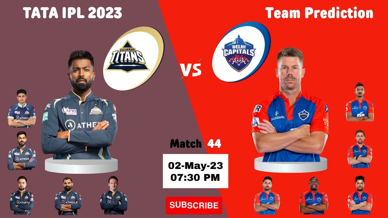 GT vs DC | IPL 2023 | Match 44 | 02 May 23 | Dream11 Team Prediction ...