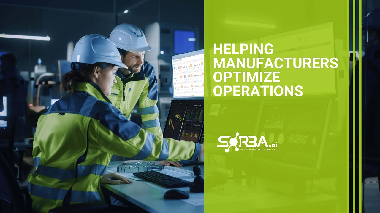 How SORBA.ai is Helping Manufacturers Optimize Operations - YouTube