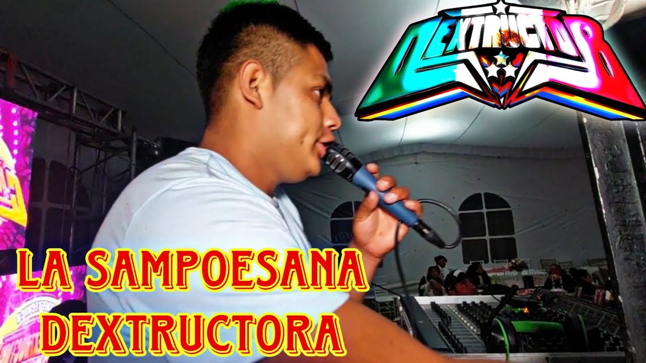 💯🎥La Sampoesana Dextructora/Sonido Dextructor Aaron Jiménez🎥💯Dextho De ...