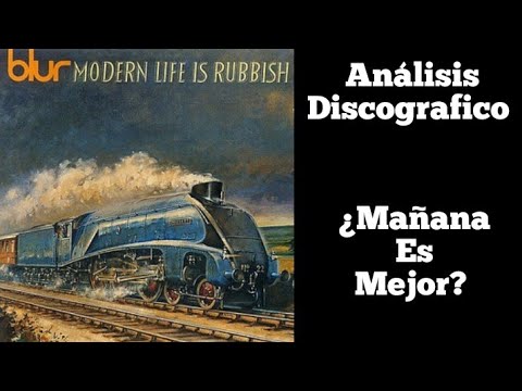 Blur - Modern Life Is Rubbish (1993) Análisis en Español. Opinión ...