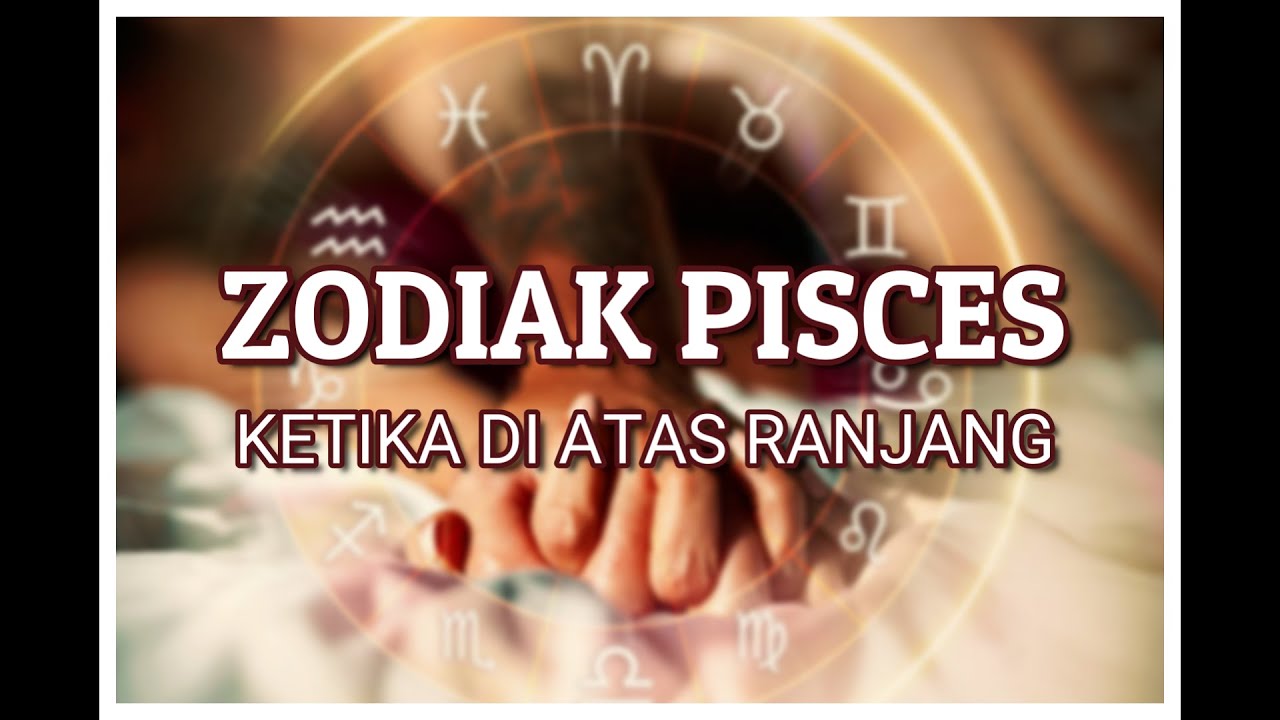 PISCES : “Gentle & Easy, Baby” 😎 ️ | Zodiak PISCES Kalo di RANJANG … # ...