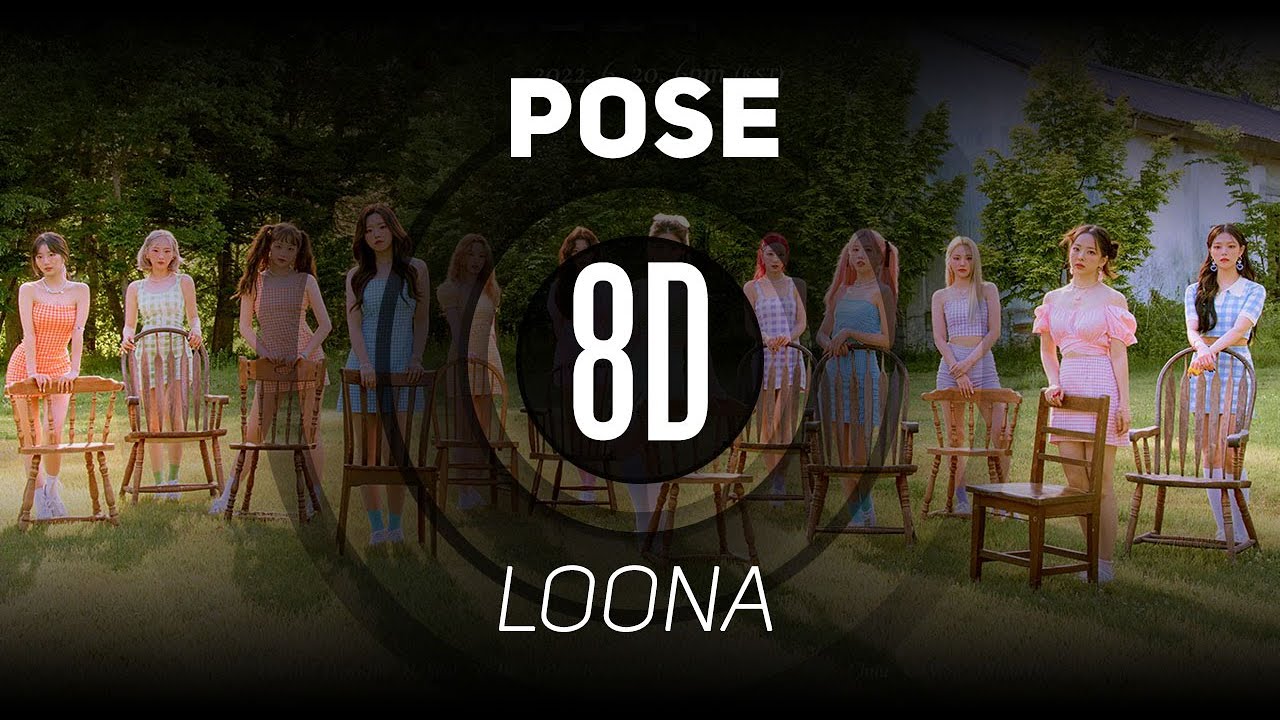 𝟴𝗗 𝗠𝗨𝗦𝗶𝗖 | POSE - LOONA (이달의 소녀) | 𝑈𝑠𝑒 ℎ𝑒𝑎𝑑𝑝ℎ𝑜𝑛𝑒𝑠🎧 - YouTube