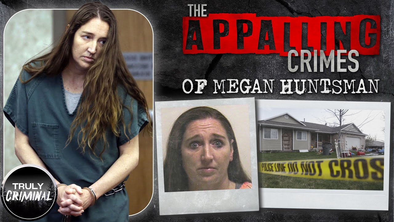 The Appalling Crimes Of Megan Huntsman - YouTube