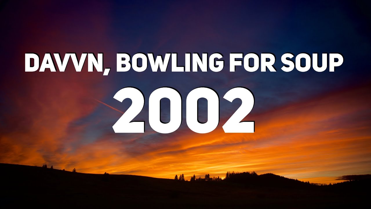 davvn - 2002 (Lyrics) feat. Bowling For Soup - YouTube