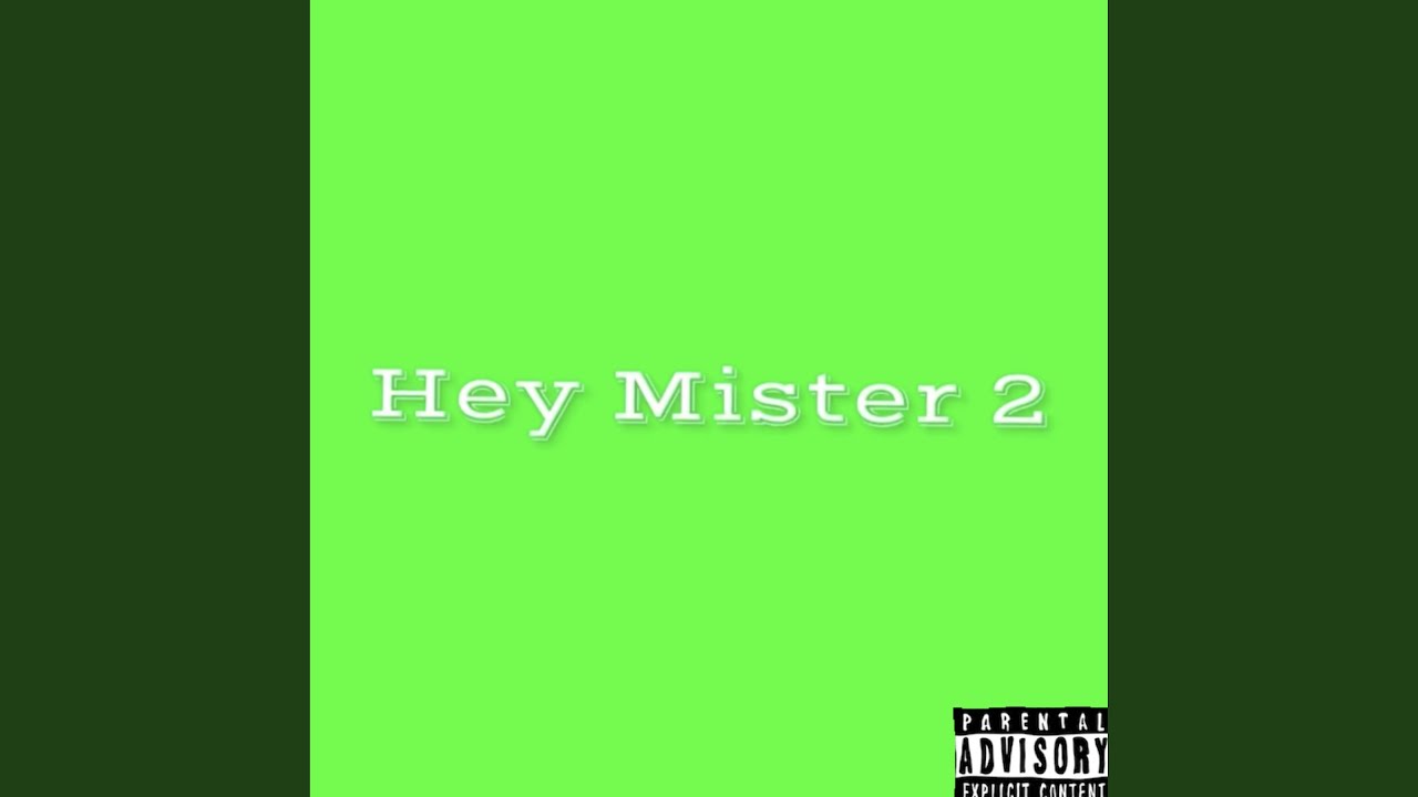 Hey Mister 2 - YouTube