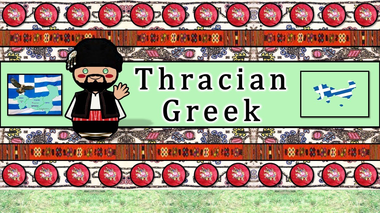 The Sound of the Thracian Greek dialect (Numbers, Greetings, Words ...