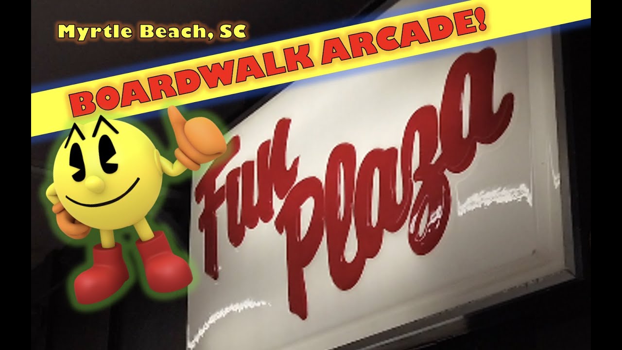 ARCADE TIME Fun Plaza Family Center Boardwalk Myrtle Beach SC ...