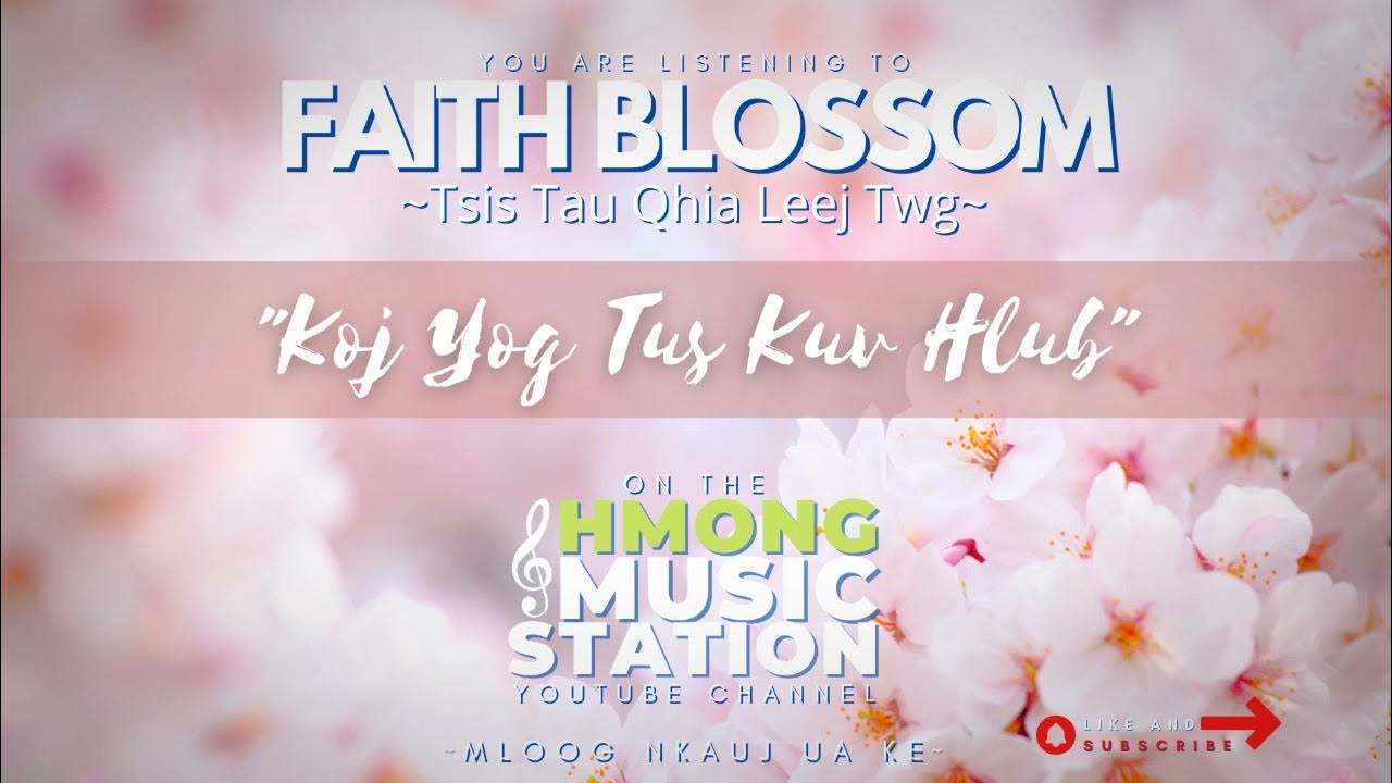 Faith Blossom - Koj Yog Tus Kuv Hlub - YouTube