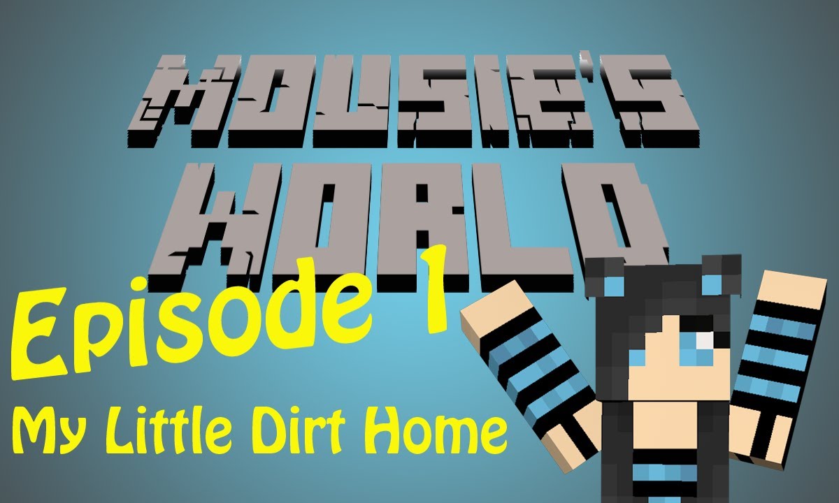 Mousie's World Ep.1- My Little Dirt Home - YouTube