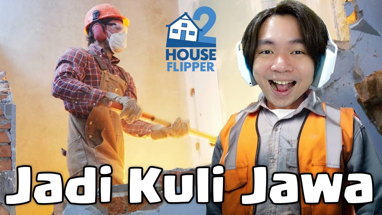 Rombak Rumah Bersama Kuli Jawa - House Flipper 2 Indonesia - YouTube