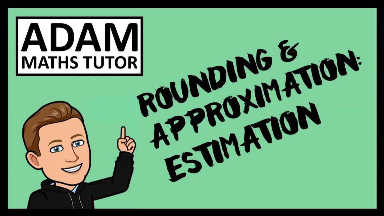 Gcse Rounding & Approximation: Estimation - Adam Maths Tutor - Youtube