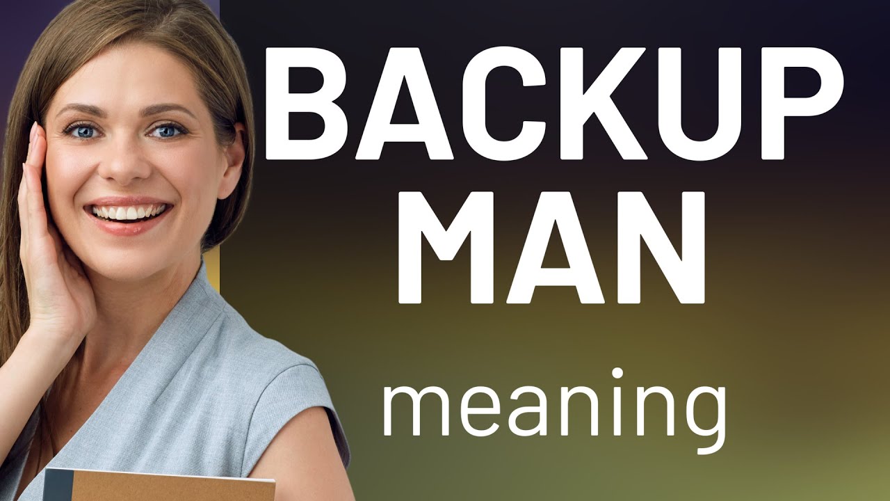 Backup man • definition of BACKUP MAN - YouTube