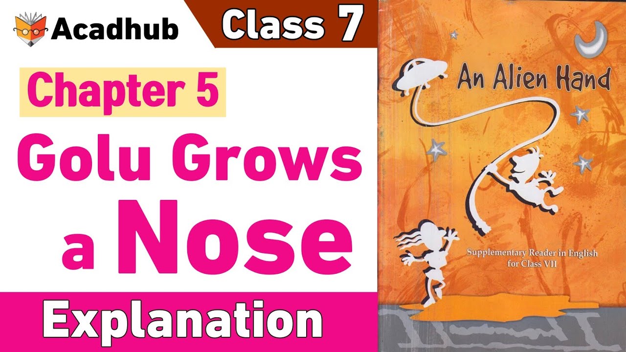 Class 7 English Chapter 5 OneShot Summary Golu Grows A Nose Summary class-7-english-chapter-5-oneshot-summary-golu-grows-a-nose-summary