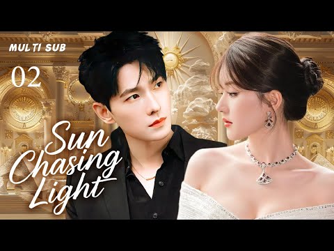 MULTISUB【Sun Chasing Light 骄阳逐光】 EP 02💋 赵露思逃离渣男却失忆，杨洋忘了一切只记得她的温度！旧伤VS新暖，真爱能否破局重生？💖💐#赵露思#杨洋#CEO ...