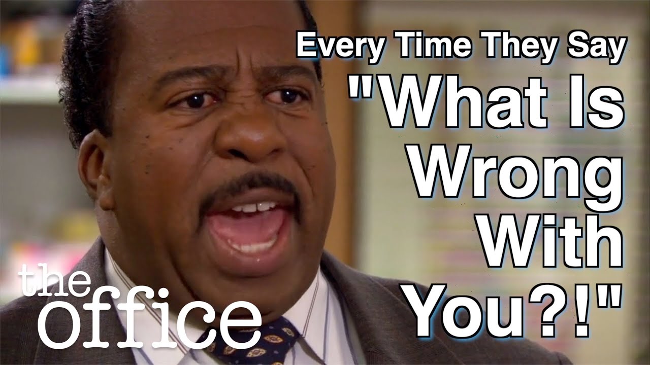 28 Times They Say What Is Wrong With You On The Office Every Time 28 Times They Say What Is Wrong With You On The Office Every Time