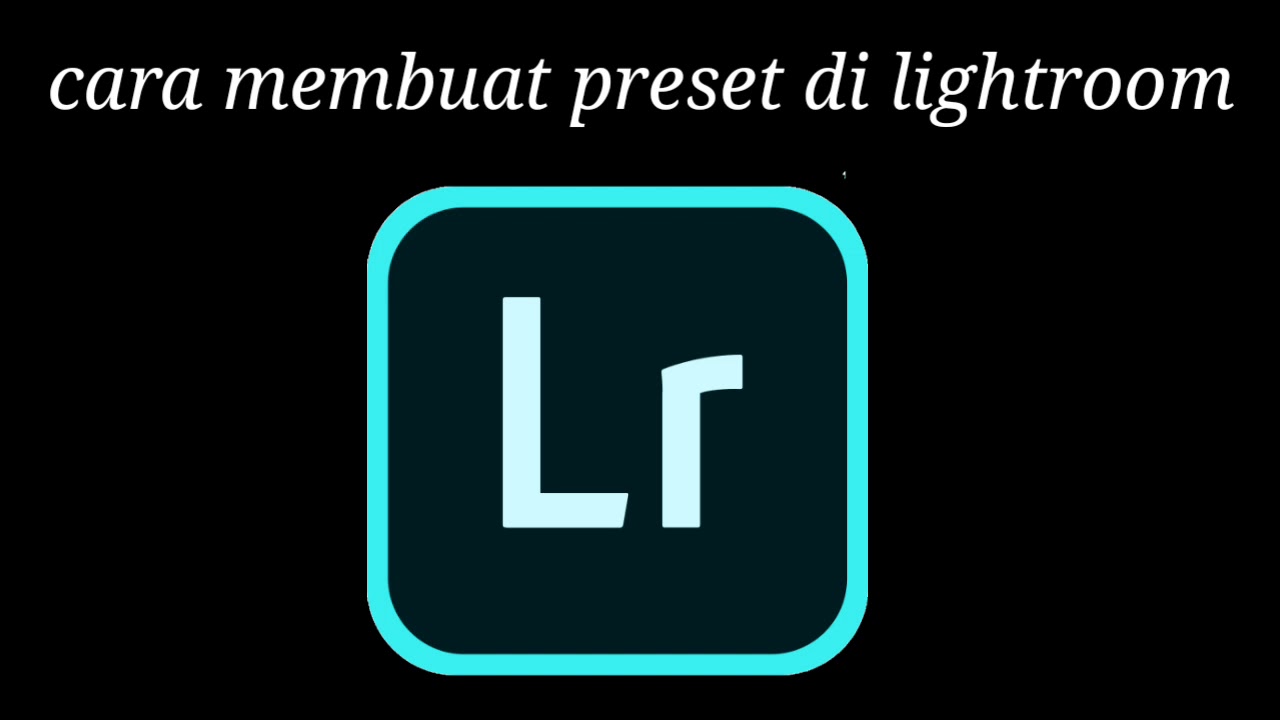 LIGHTROOM Cara Buat Preset YouTube LIGHTROOM Cara Buat Preset YouTube