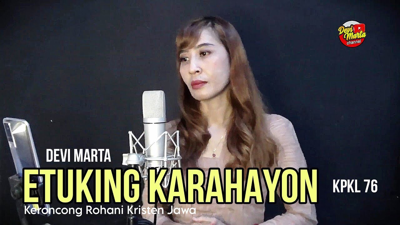 KPKL 76 ETUKING KARAHAYON (KERONCONG ROHANI KRISTEN) - DEVI MARTA - YouTube