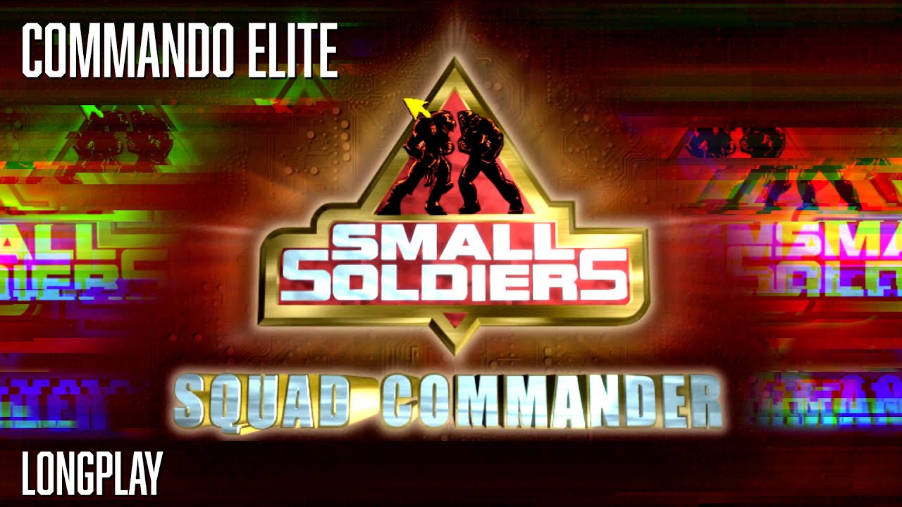 Small Soldiers Squad Commander (PC) Elite Commando Campaign Longplay ...