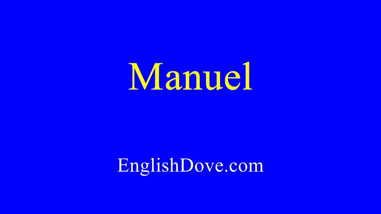 How to pronounce Manuel in American English. - YouTube