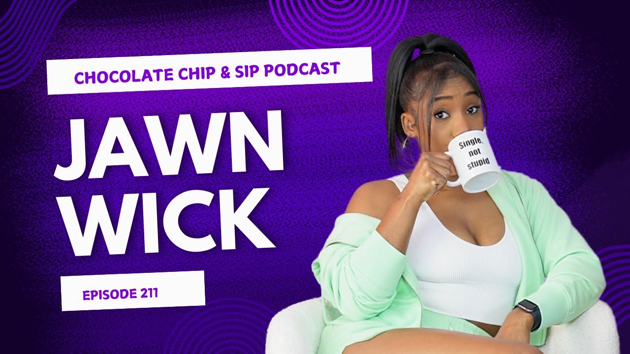 Chocolate Chip & Sip Podcast: Jawn Wick - YouTube