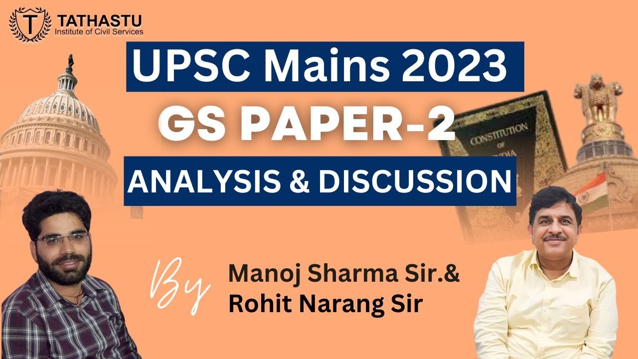 UPSC Mains 2023 GS Paper - 2 Analysis & Discussion || Manoj Sharma Sir ...