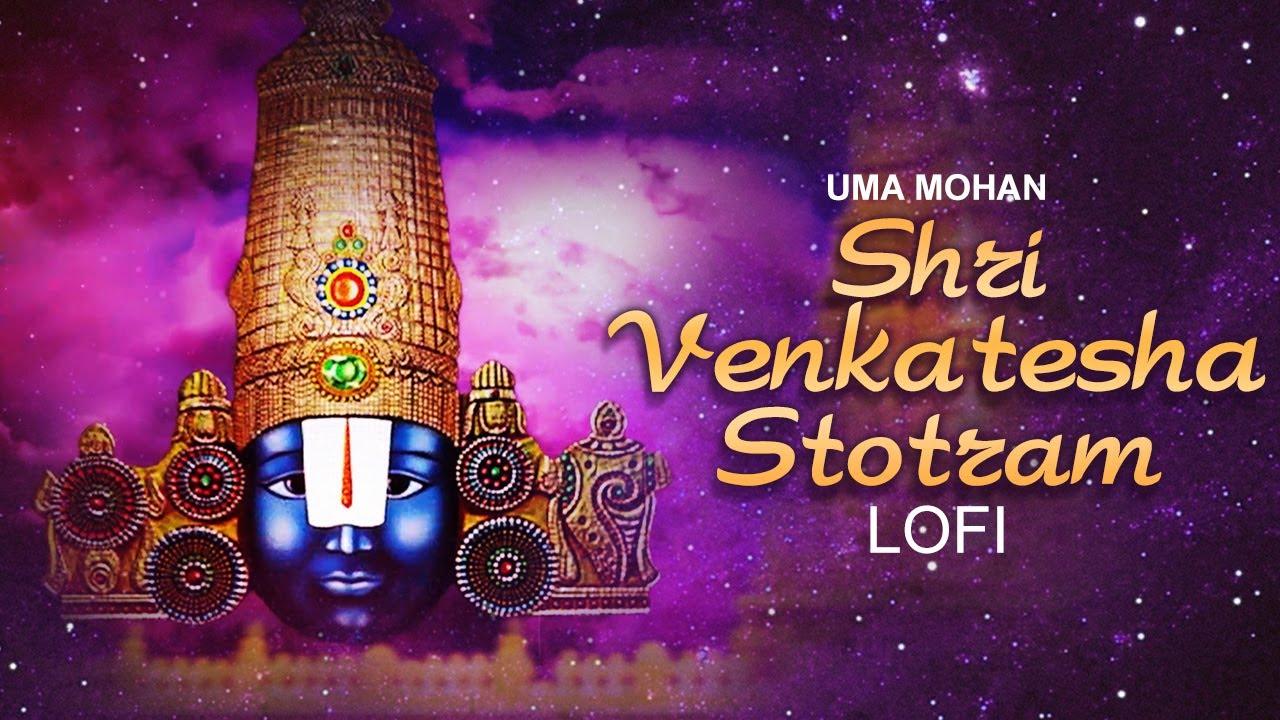 Shri Venkatesha Stotram | LoFi Video | Uma Mohan | Venkateswara Stotram ...