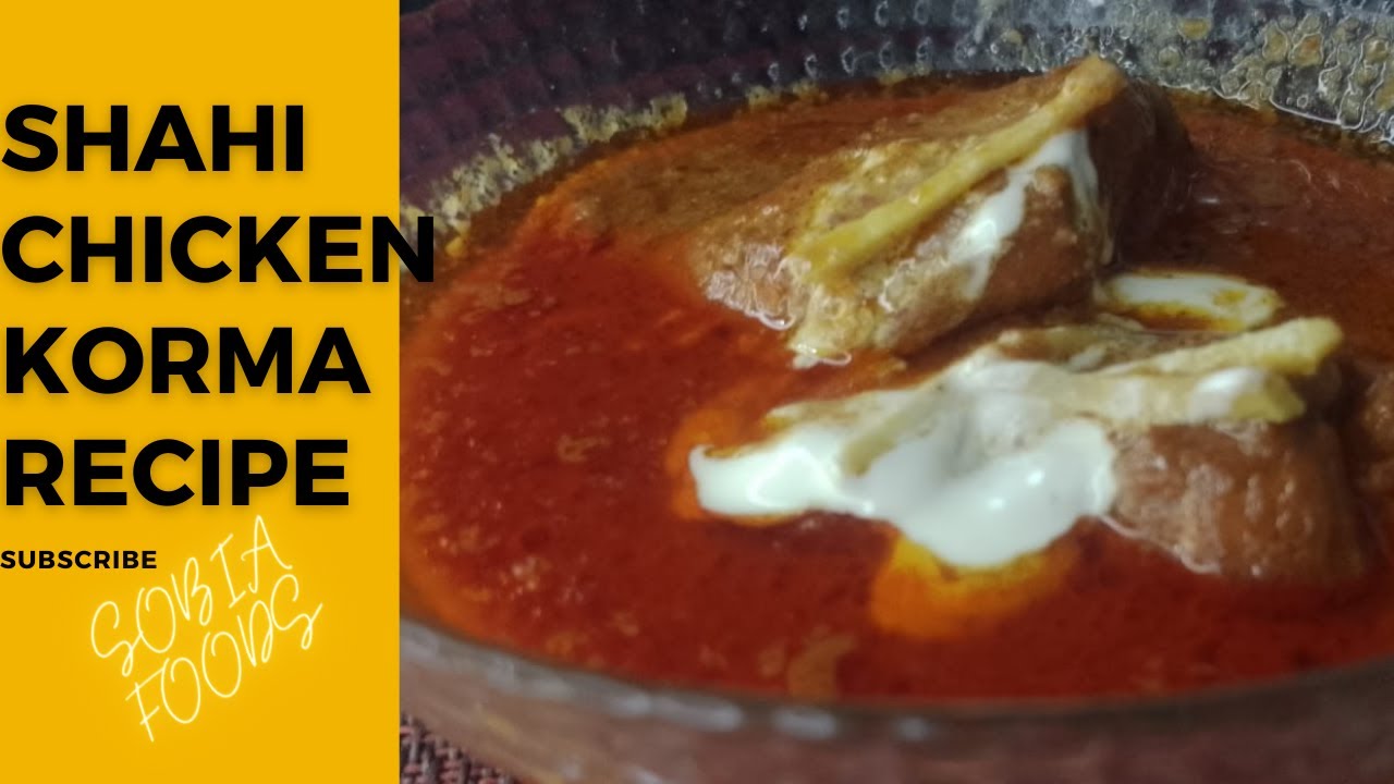 SHAHI CHICKEN KORMA - YouTube