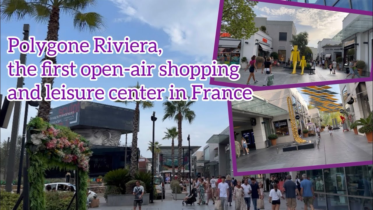 Polygone Riviera, the first open-air shopping and leisure center in ...
