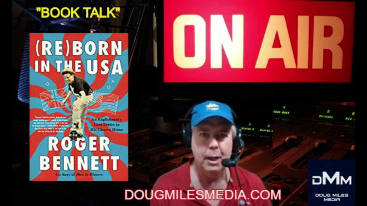 “Book Talk” Roger Bennett Author “Reborn in the USA: An Englishman’s ...