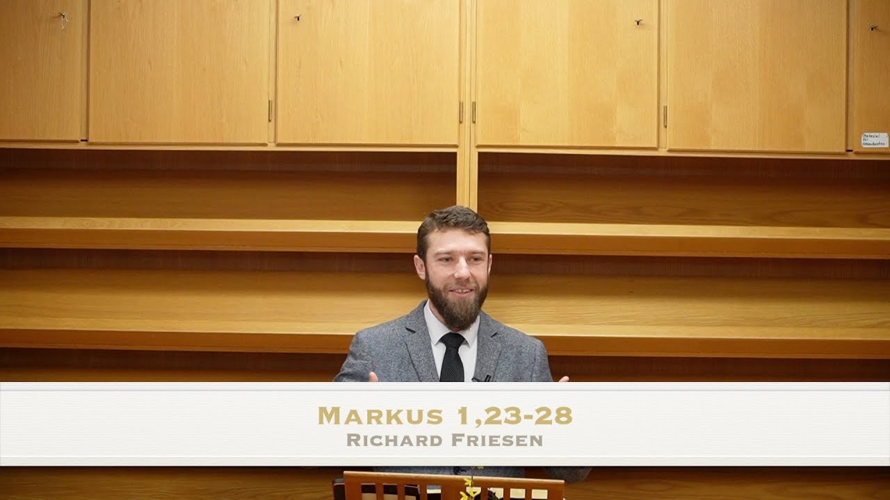 Das kraftvolle Wort von Jesus Teil2 - Markus 1,23-28 (Richard Friesen ...
