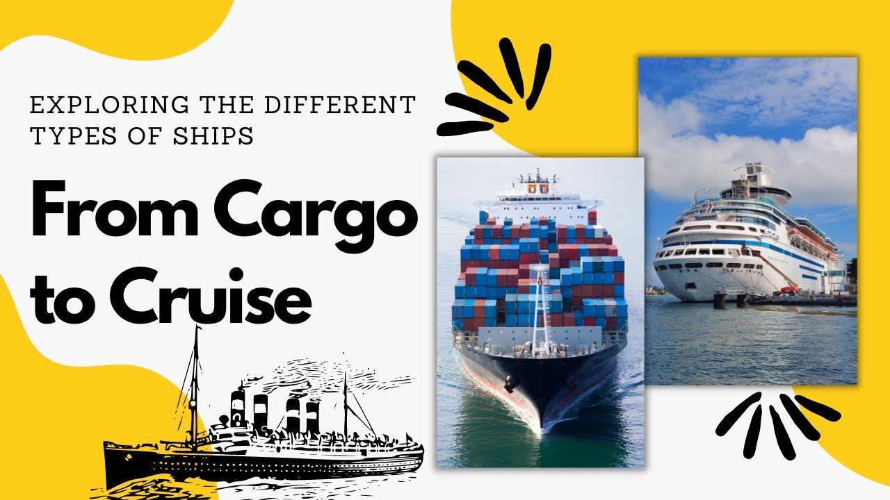 Exploring the Different Types of Ships: From Cargo to Cruise! - YouTube