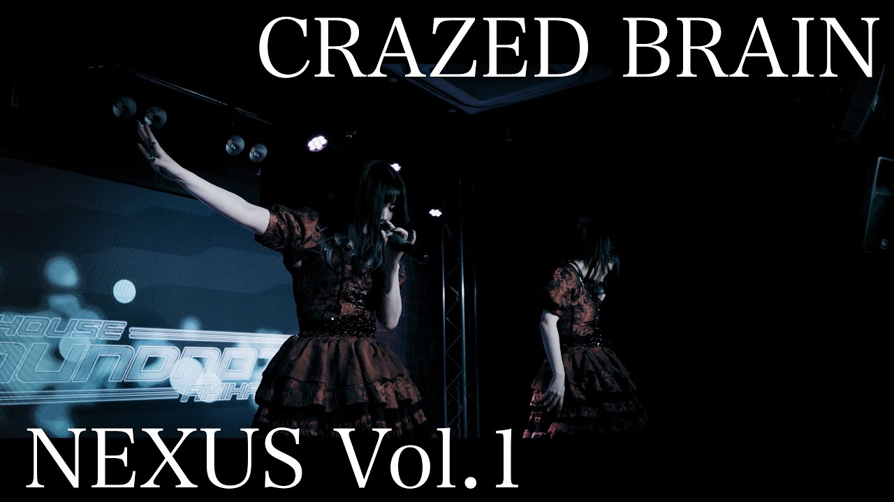 CRAZED BRAIN【NEXUS Vol.1】@SOUNDNOTE AKIHABARA - YouTube