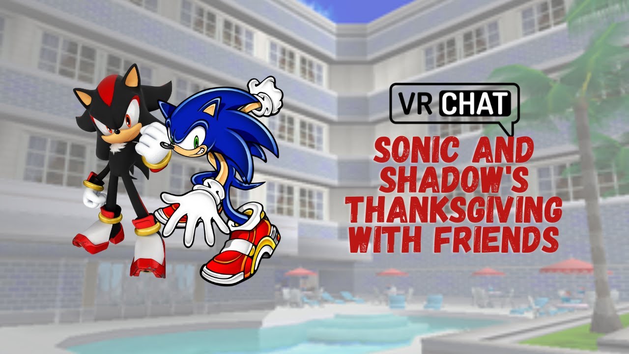Sonic and Shadow's Thanksgiving VRChat - YouTube