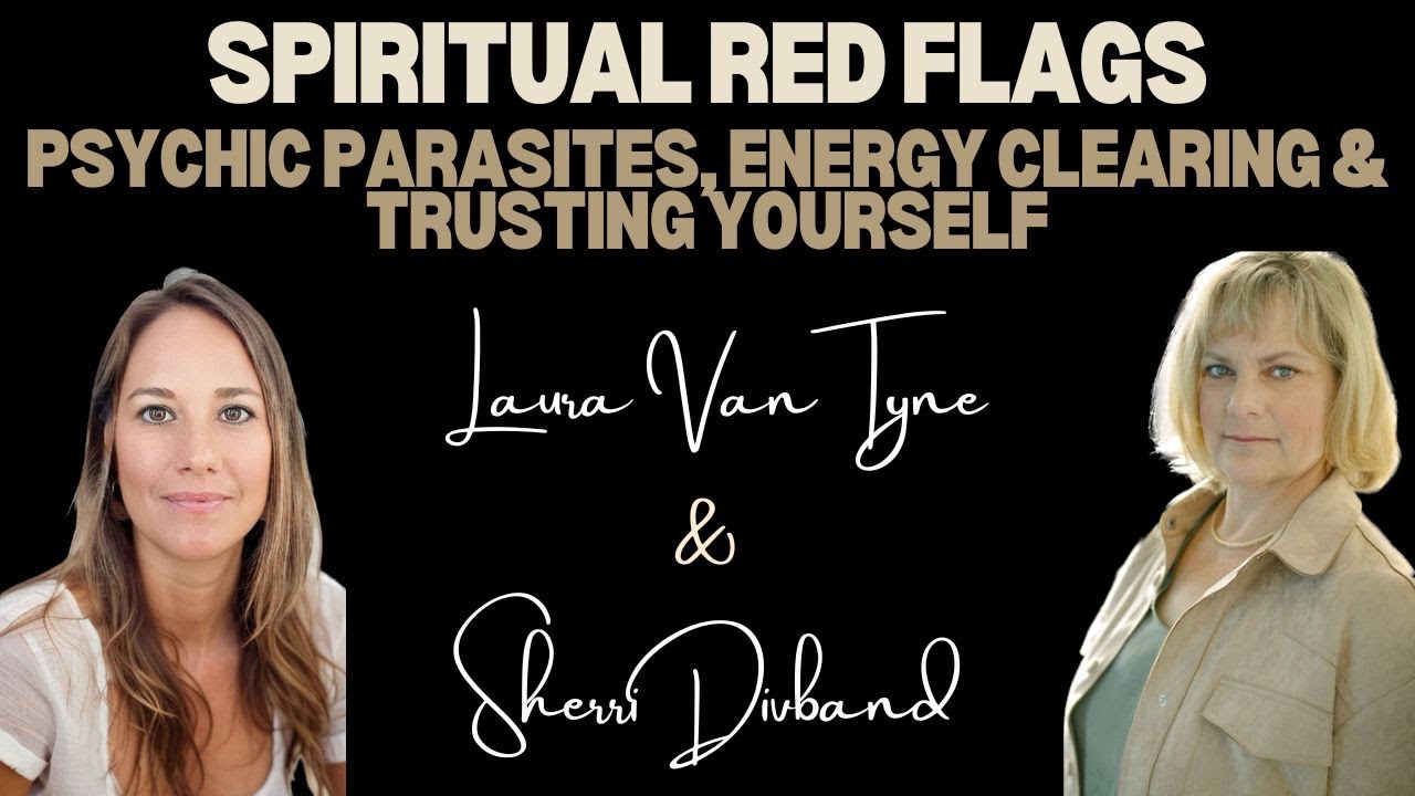 Spiritual Red Flags, Psychic Parasites, Energy Clearing & Trusting ...
