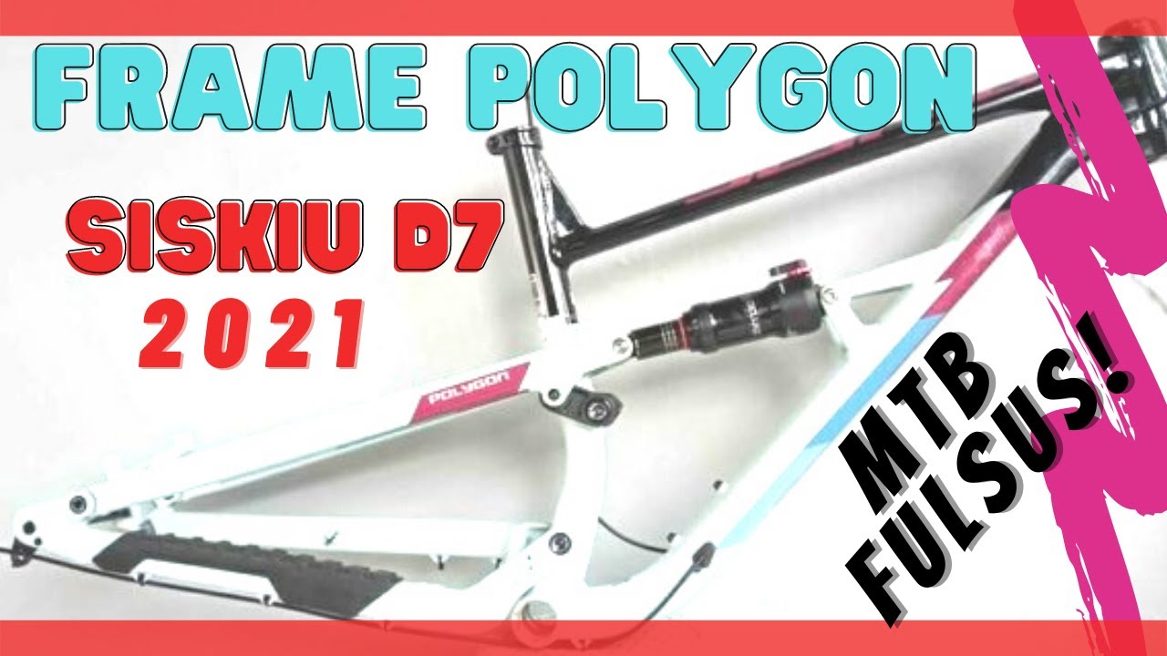 REVIEW Frame Polygon Siskiu D7 2020 - 2021 Frame Sepeda Polygon Fulsus ...