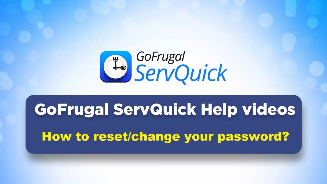 GoFrugal ServQuick - How to change/reset password ? - YouTube