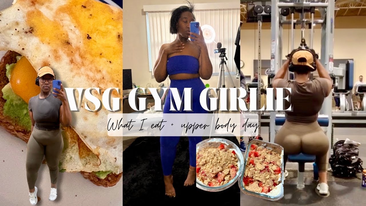 VSG What I Eat In A Day + Upper Body Gym Day | High Protein Meals ...