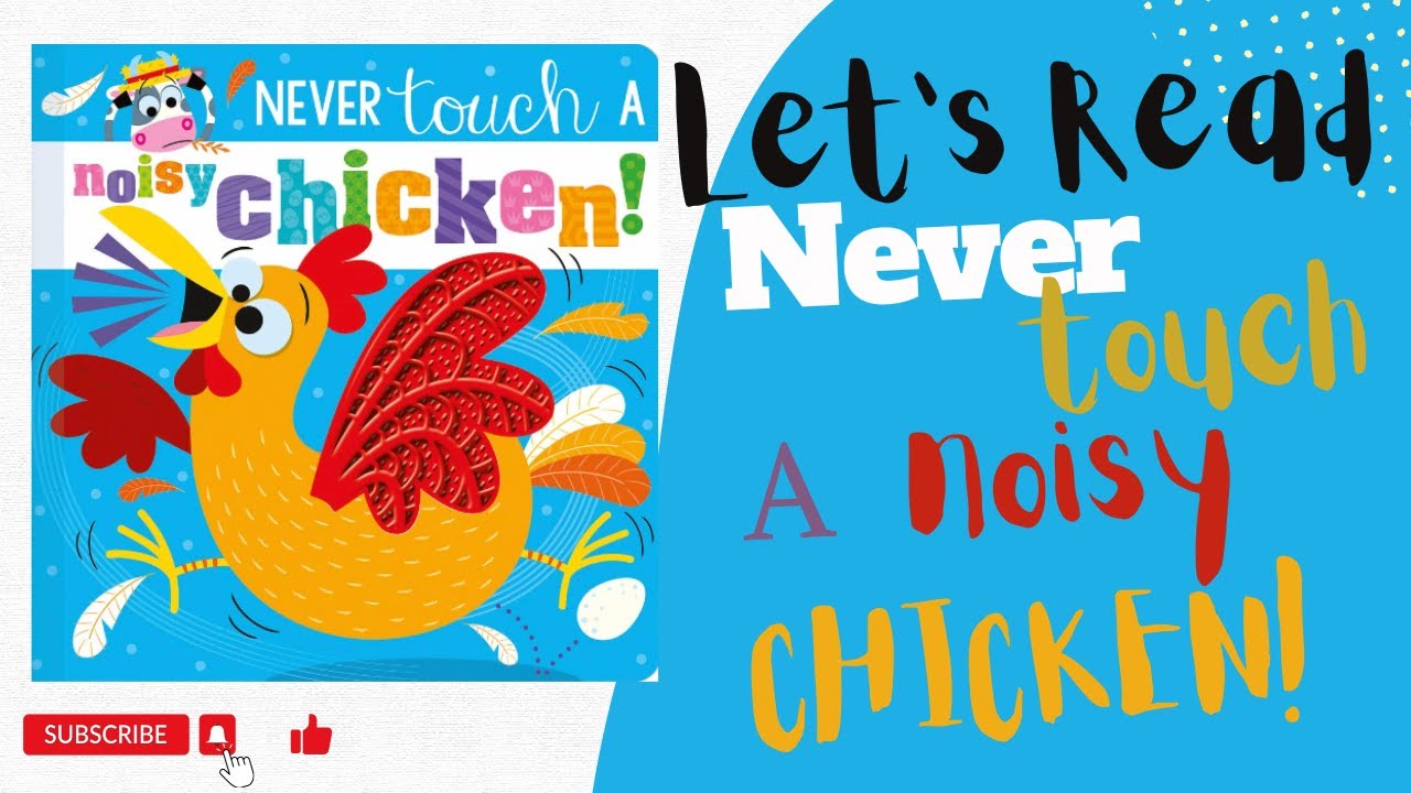 Let's Read Never Touch A Noisy Chicken Book Aloud! - YouTube