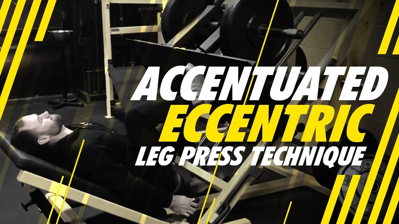 Accentuated Eccentric Leg Press Technique - YouTube