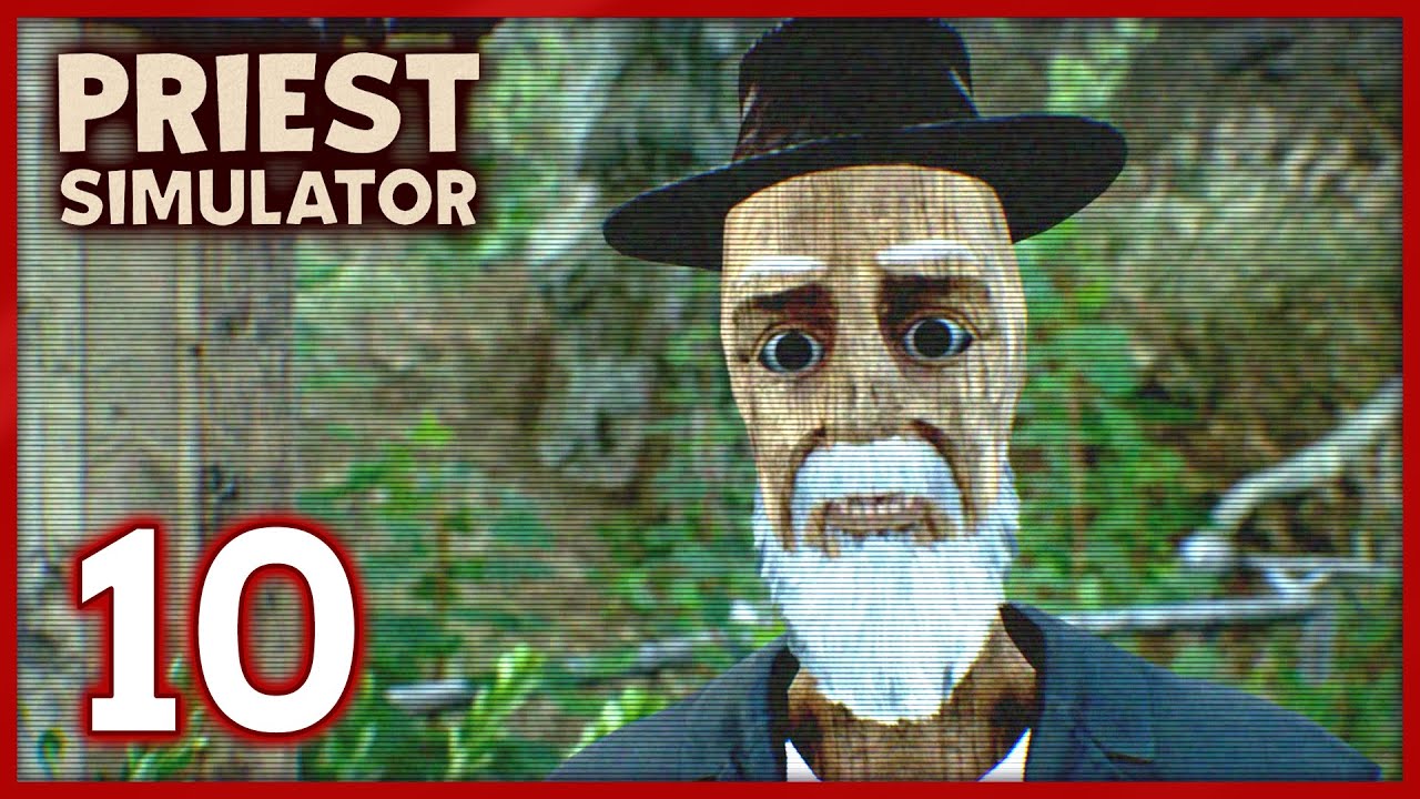 Priest Simulator Gameplay Part 10 - YouTube